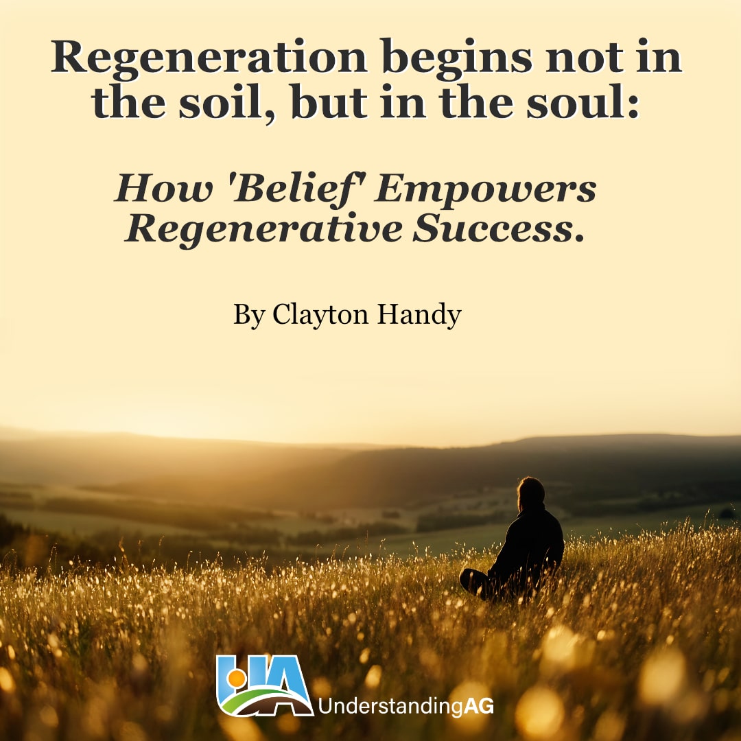 Regeneration begins not in the soil, but in the soul: - Understanding Ag