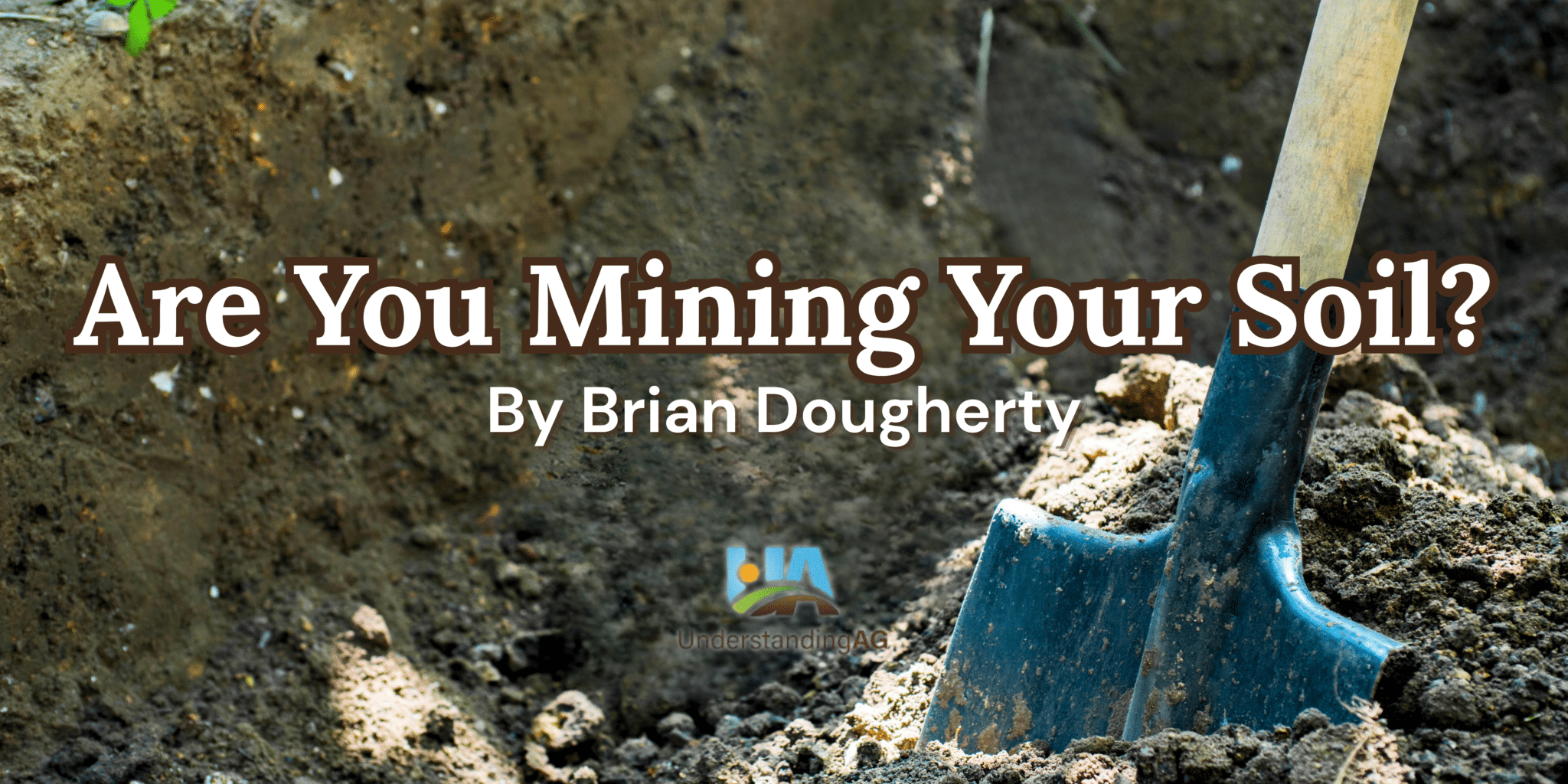 Are You Mining Your Soil? - Understanding Ag